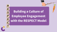 RESPECT Model ‣ Building a Culture of Employee Engagement